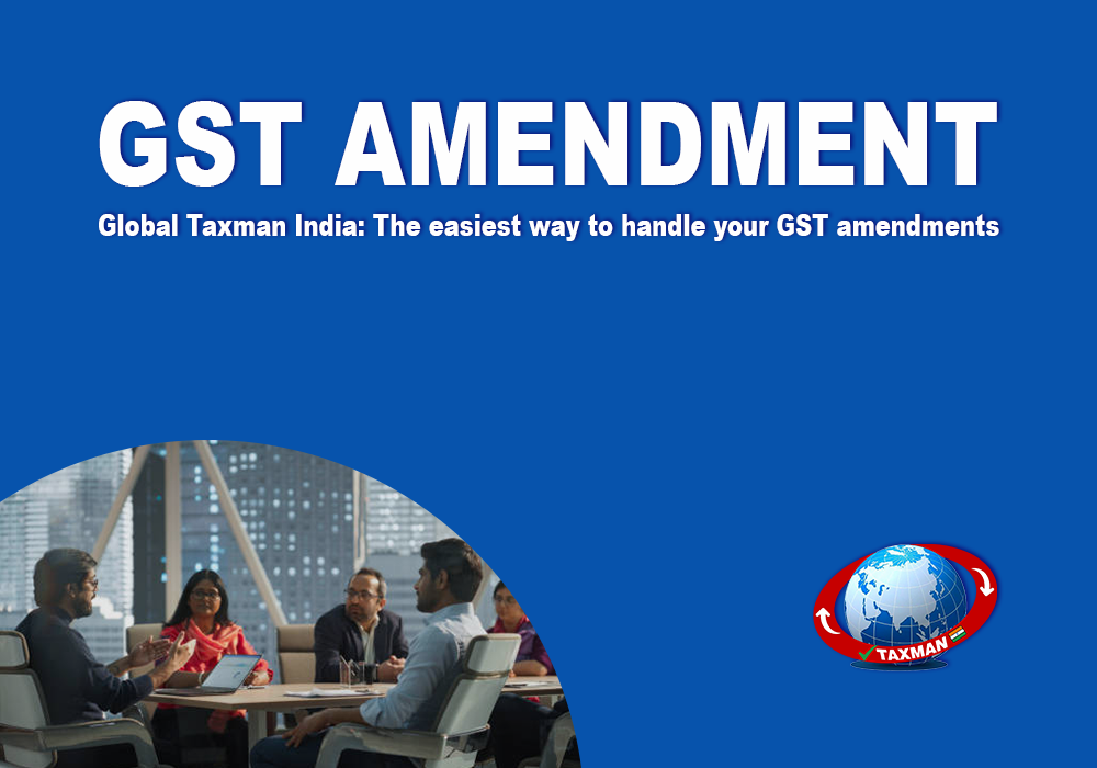 GST Amendment: Understanding the Process and Key Changes